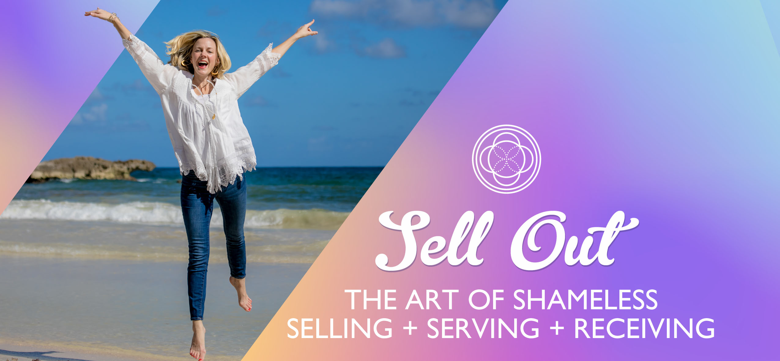 Sell Out - The Art of Shameless Selling, Serving + Receiving